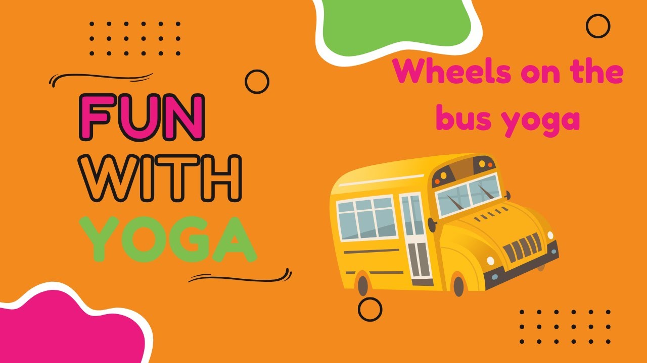 All Aboard the Yoga Bus: Wheels on the Bus Fitness Fun | Kids Yoga | # ...