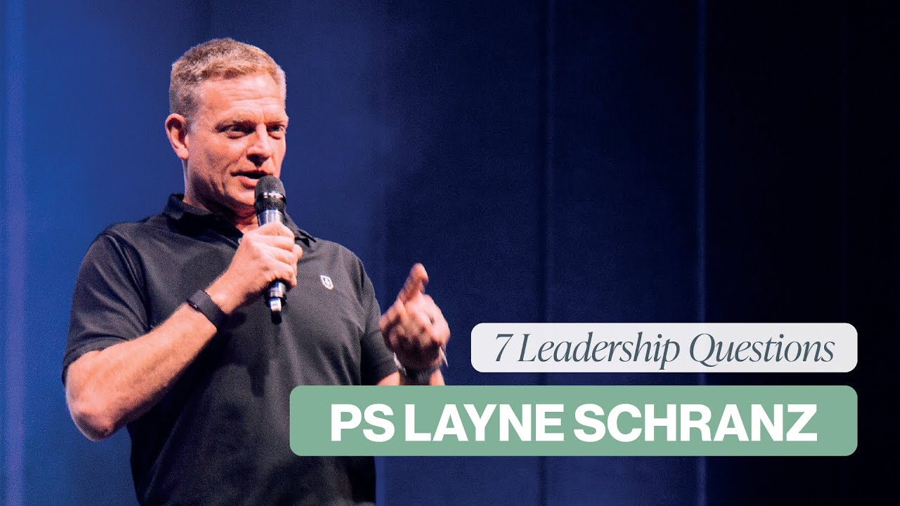 7 Leadership Questions | Pastor Layne Schranz | ARC Southern Africa ...