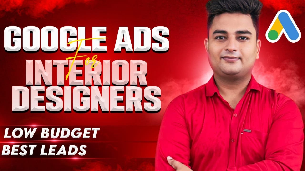 Google Ads for Interior Designer | Interior Design Google Ads - YouTube