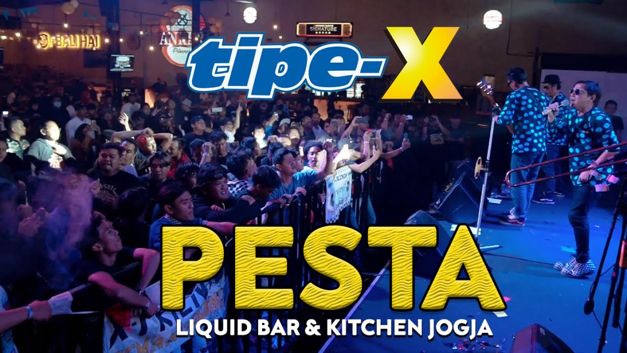 TIPE-X - PESTA LIVE IN LIQUID BAR JOGJA - YouTube