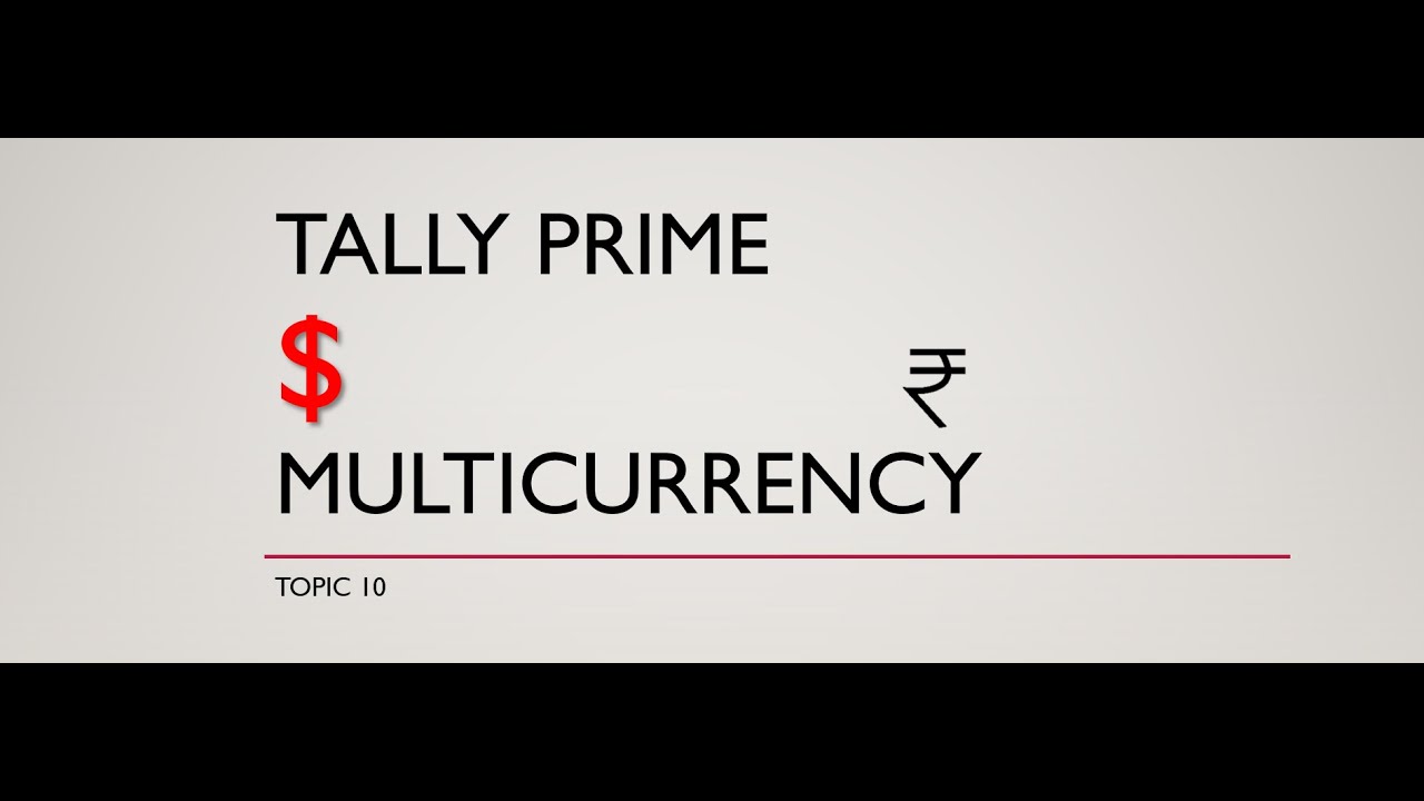 HOW TO MANAGE CURRENCY IN TALLY PRIME YouTube HOW TO MANAGE CURRENCY IN TALLY PRIME YouTube