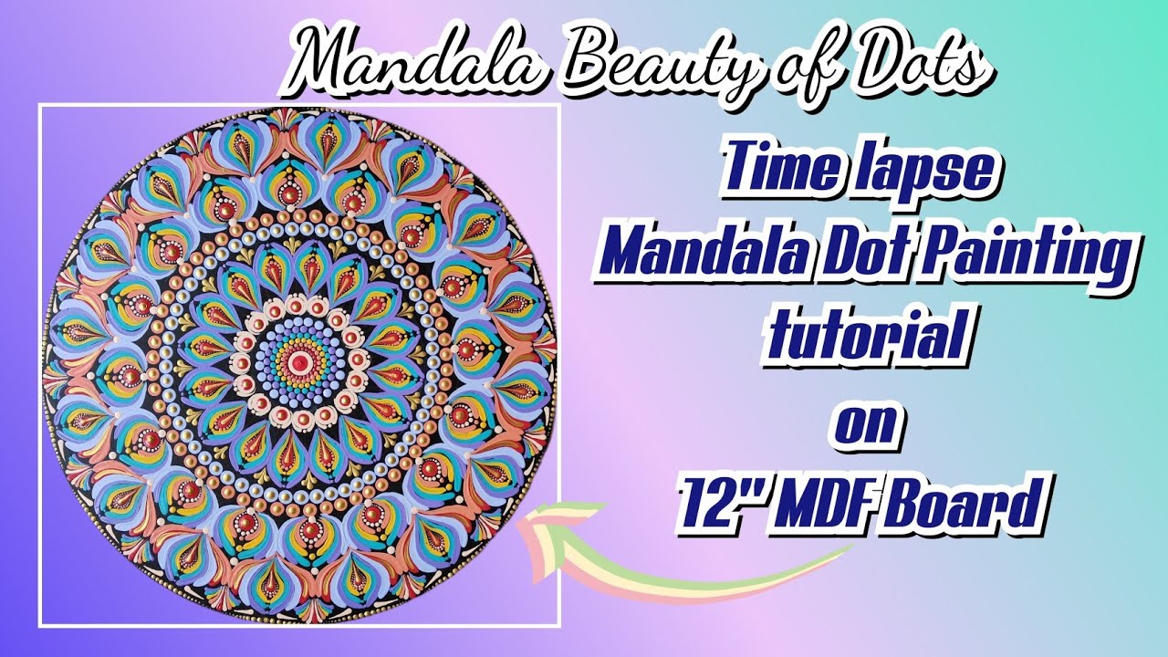 Mandala Dot Painting on 12-Inch MDF Board. Step-by-Step Time-Lapse ...