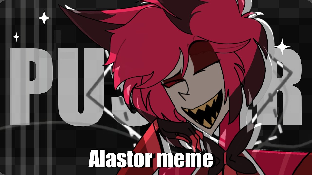 PUSHER // ALASTOR MEME [REMAKE] - YouTube