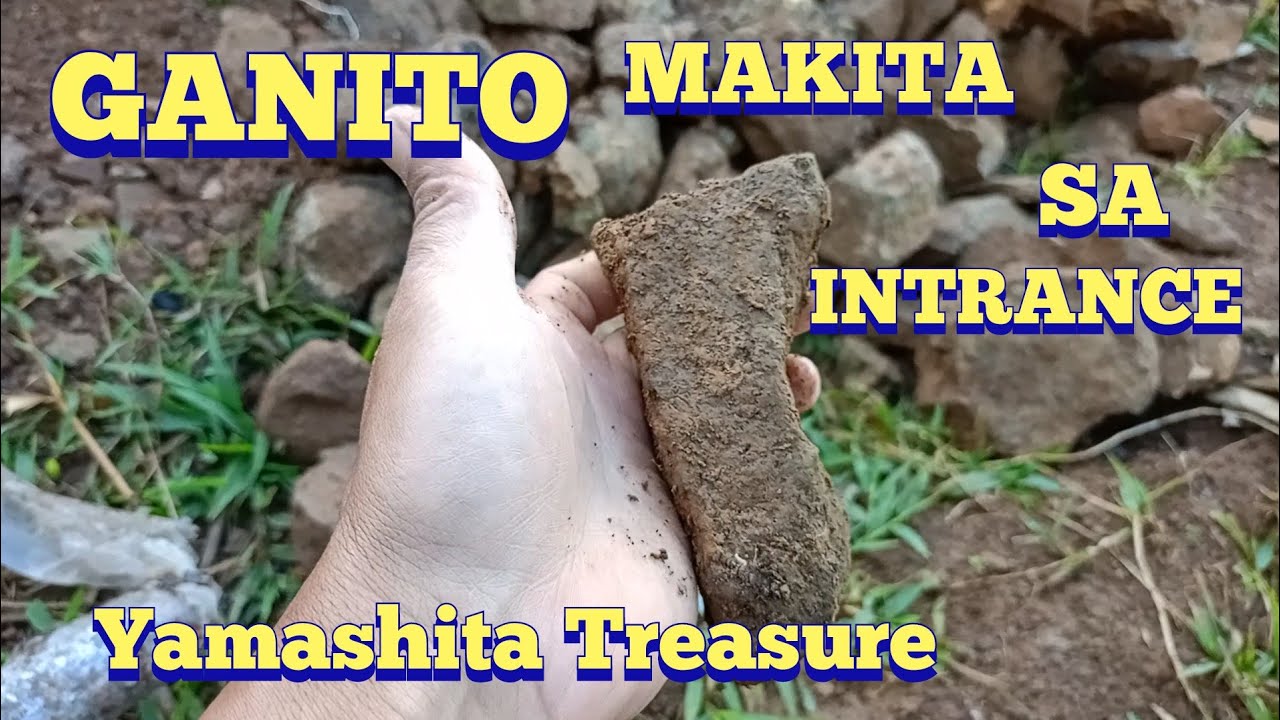 GANITO TALAGA MAKIKITA NINYO SA INTRANCE NG YAMASHITA TREASURE ...