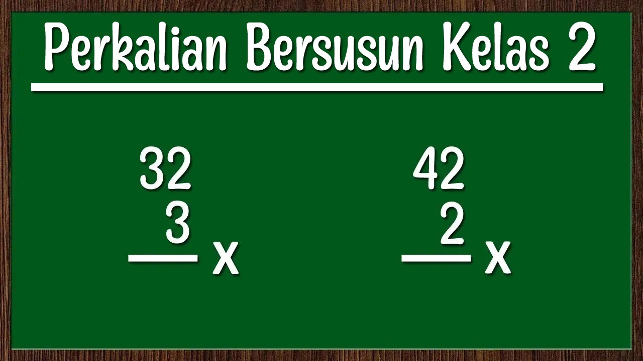 Belajar Perkalian Bersusun Kelas 2 SD Mudah Dipahami | Perkalian Susun ...