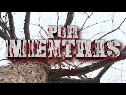 EL SEIS - POR MIENTRAS [MUSIC VIDEO]