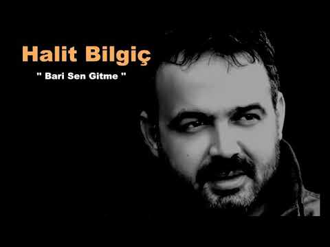 HALİT BİLGİÇ - BARİ SEN GİTME (2017)