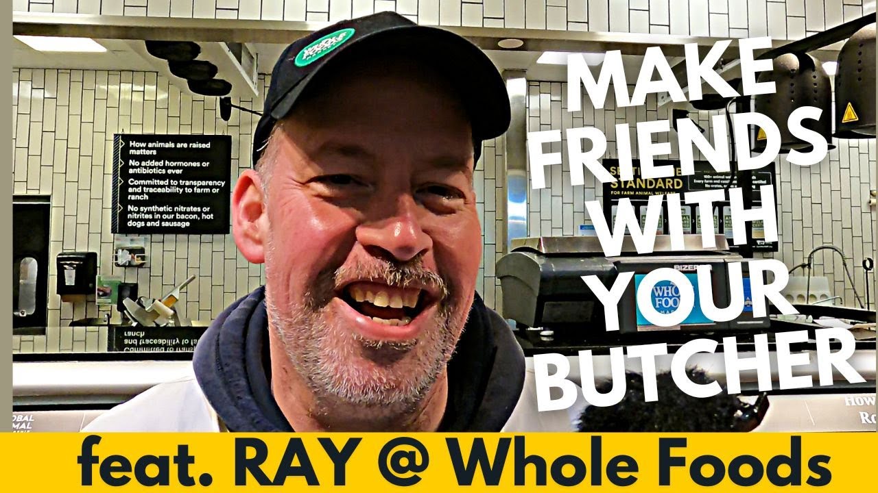 Always Make Friends With Your Butcher [Ray @ Whole Foods] - YouTube