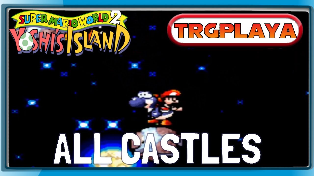 Super Mario World 2: Yoshi's Island - All Castles (1080p) - YouTube