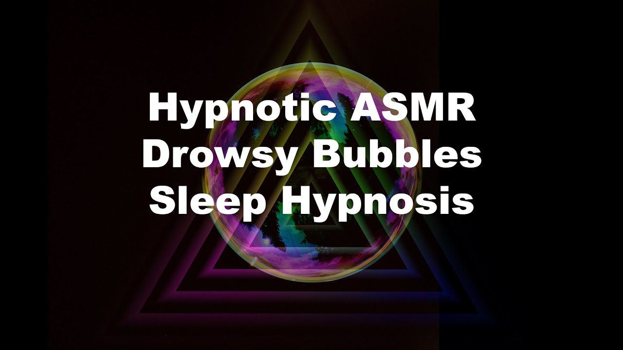 Hypnotic 【ASMR】 Drowsy Bubbles Sleep Hypnosis •°*”˜ - YouTube