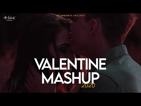 Valentine Love Feelings Mashup 2022 |  AB Ambients Chillout