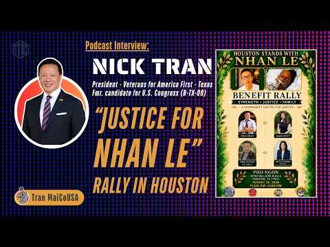 EXCLUSIVE: Justice for Nhan Le with VFAF Texas President Nick Tran!