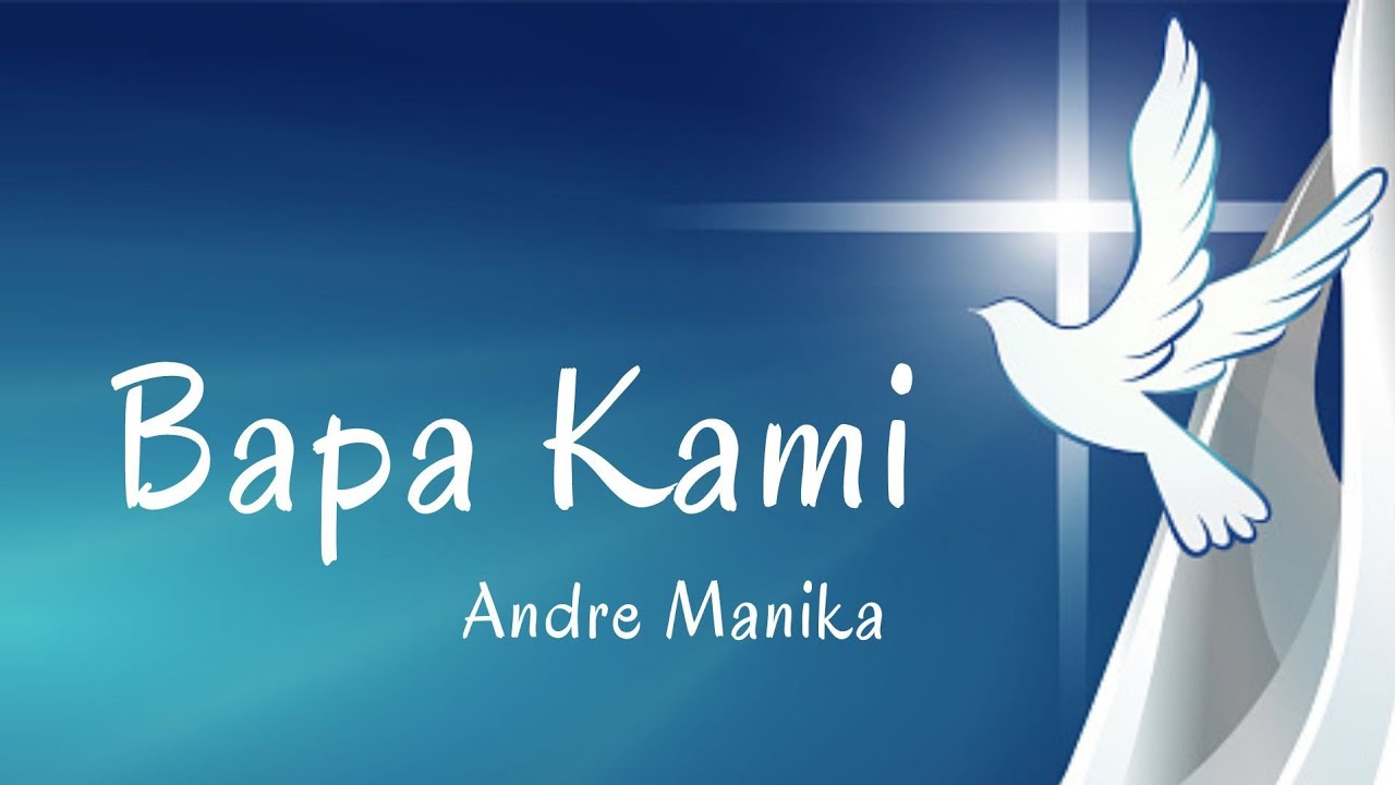 Bapa Kami ~ Andre Manika - YouTube