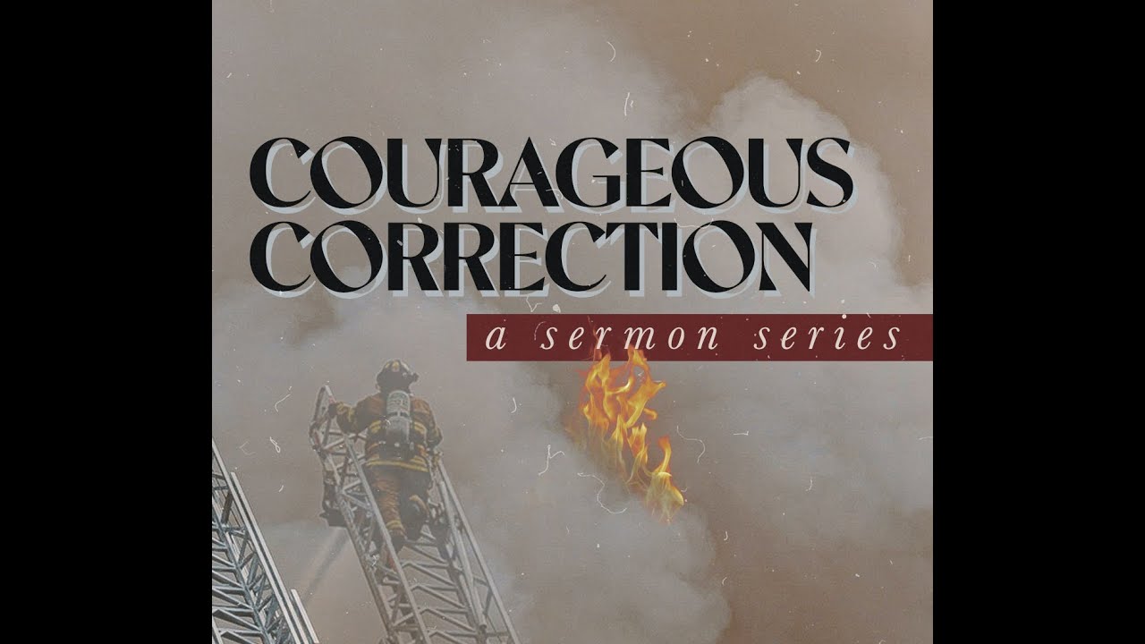 GRACE CHURCH // 09.12.21 // Courageous Correction // Week 1 // Pastor ...