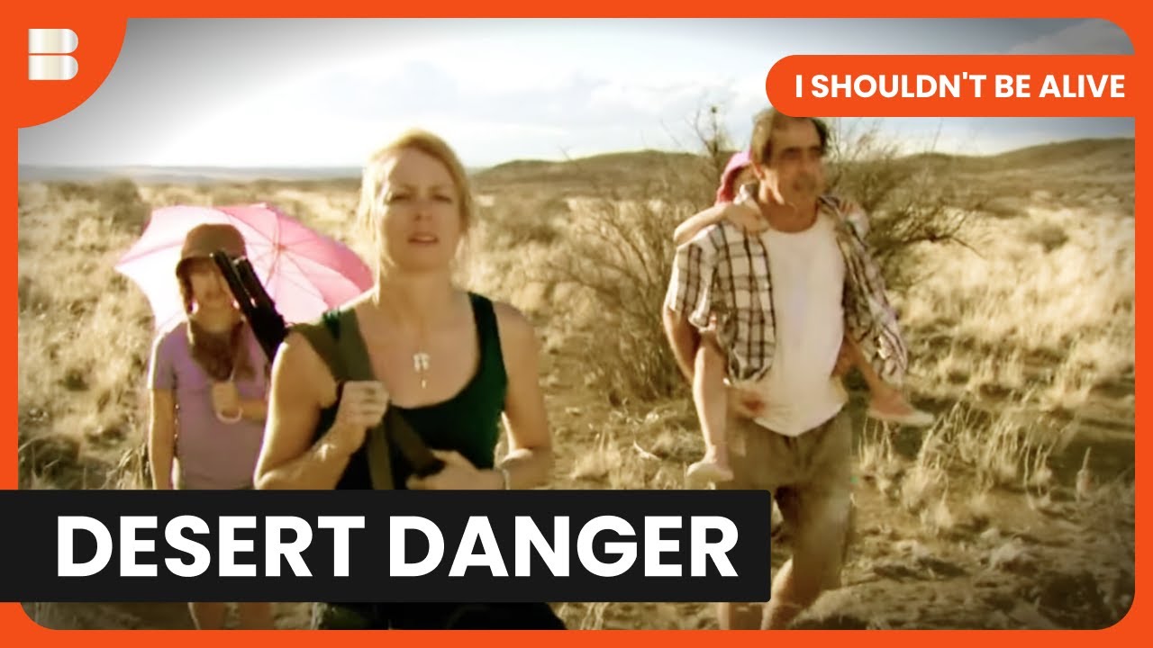 Stranded in the Desert’s Deadly Heat - I Shouldn't Be Alive ...