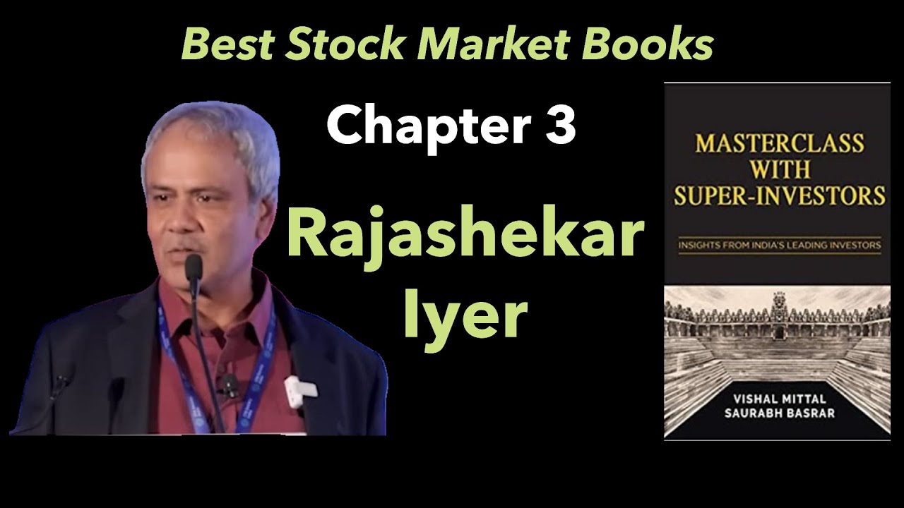 Masterclass With Super Investors | Chapter 3 | Rajashekar Iyer | 6 Case Studies | Book Review ...