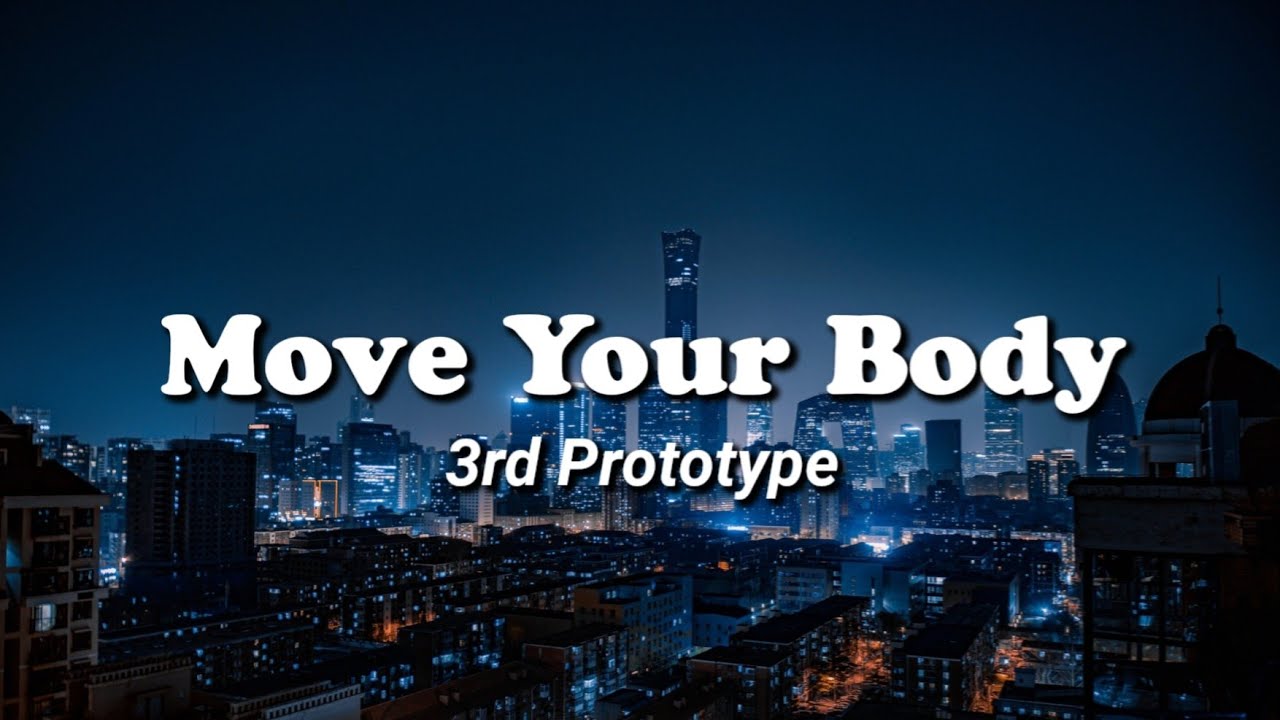 3rd Prototype - Move Your Body | Techno || Lirik - YouTube