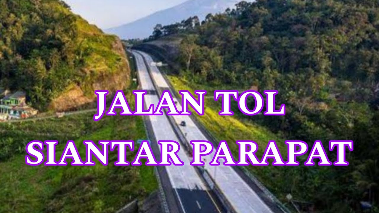 JALAN TOL PARAPAT - YouTube