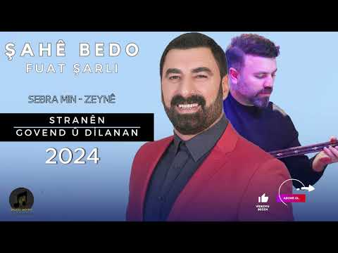 Şahe Bedo / Sebra Mın -  Zeyne / Stranen Govende Delilo 2024