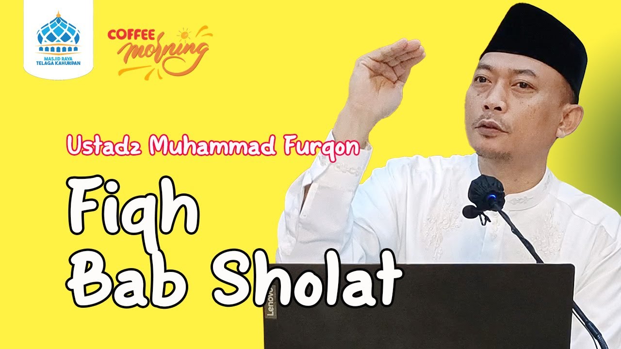 FIQH BAB SHOLAT || USTADZ MUHAMMAD FURQON || COFFEE MORNING MRTK - YouTube