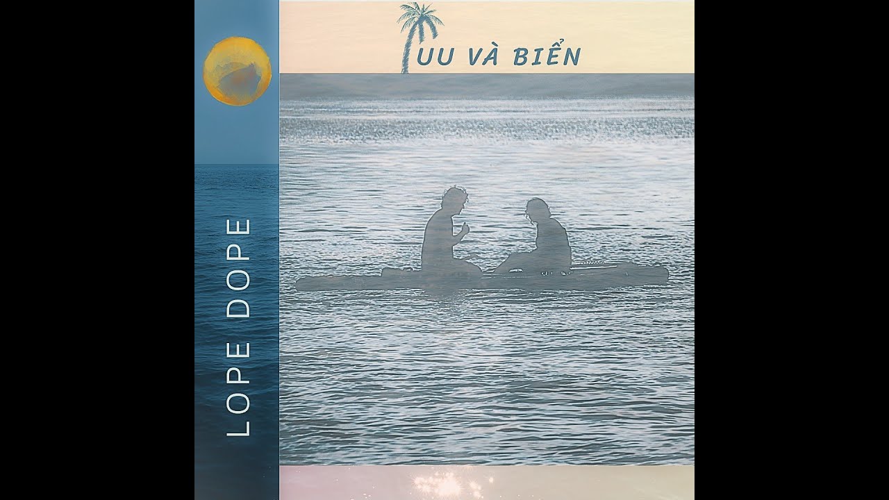 LOPE DOPE - FUU VÀ BIỂN (OFFICIAL MV LYRICS) - YouTube