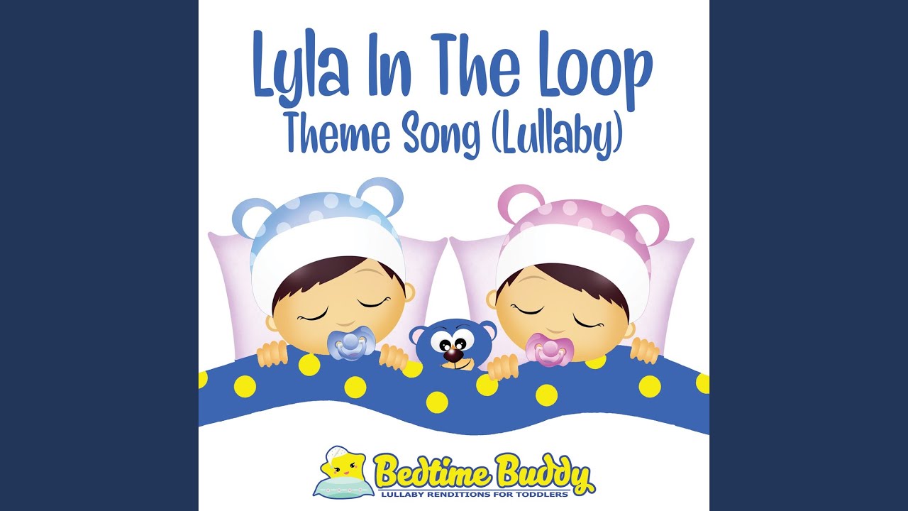 Lyla in the Loop Theme Song (Lullaby) - YouTube