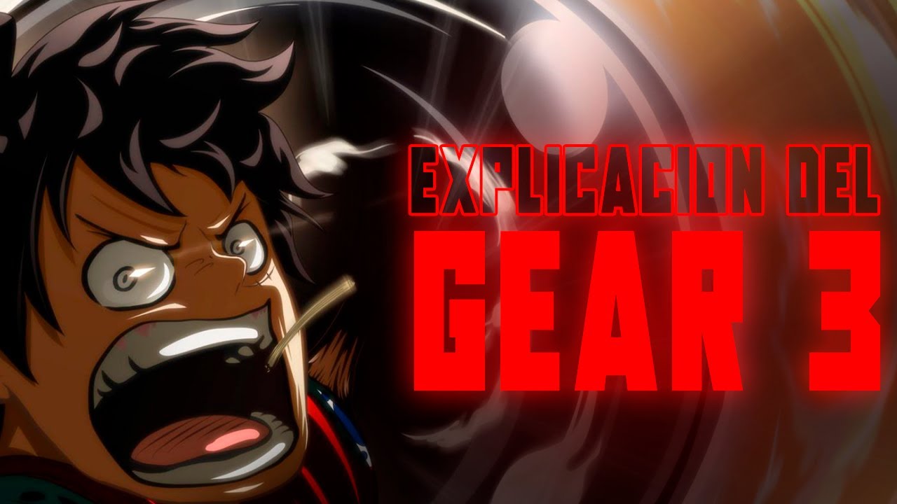 Explicación del Gear Third de Luffy - YouTube