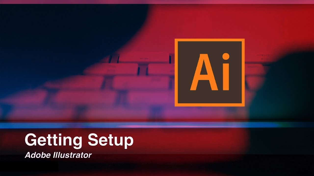 Getting Setup Adobe Illustrator - YouTube