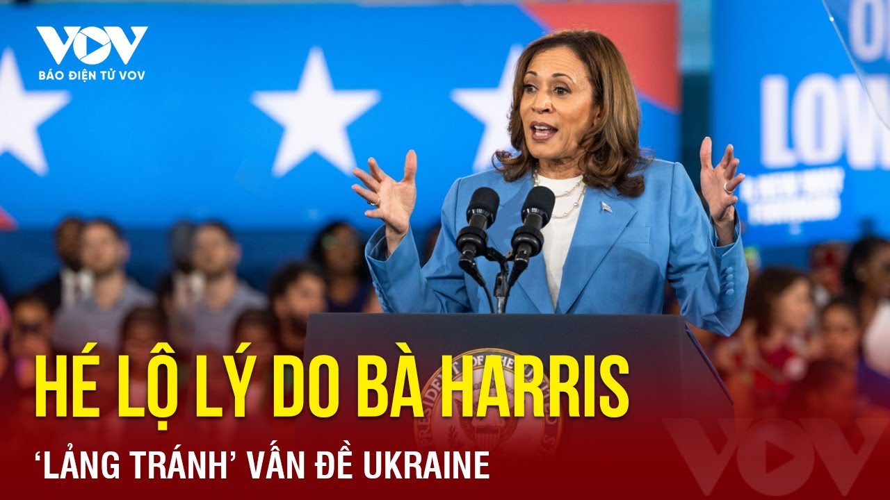 Hé lộ lý do bà Harris ‘lảng tránh’ vấn đề Ukraine trong chiến dịch tranh cử | Báo Điện tử VOV ...