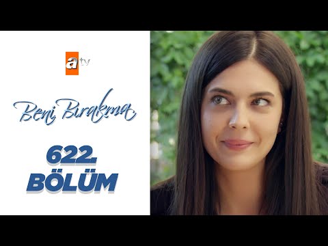 Beni Bırakma 622. Bölüm