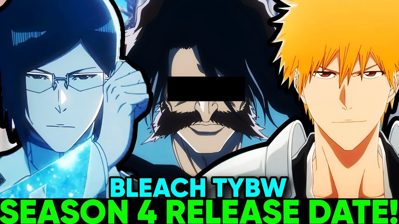 BLEACH TYBW SEASON 4 RELEASE DATE & PLOT - [Bleach Thousand-year Blood War S4] - YouTube