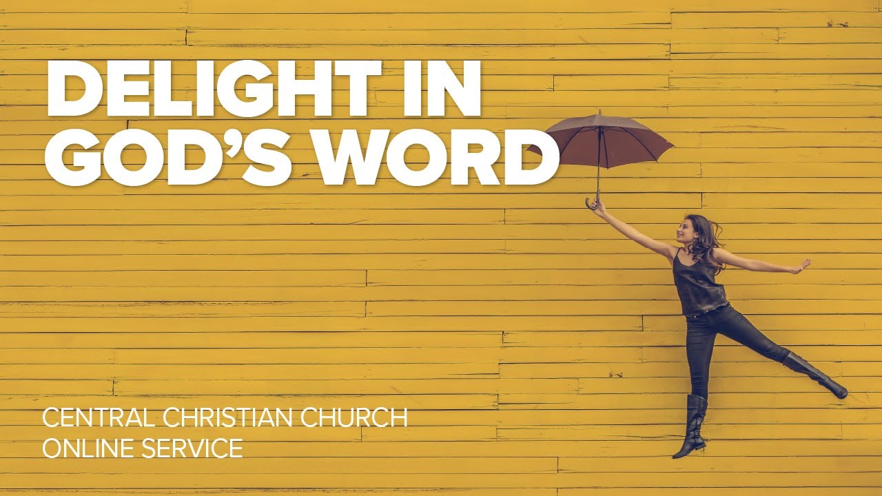 Delight In God's Word | 03.10.2021 | Central Christian Church - YouTube