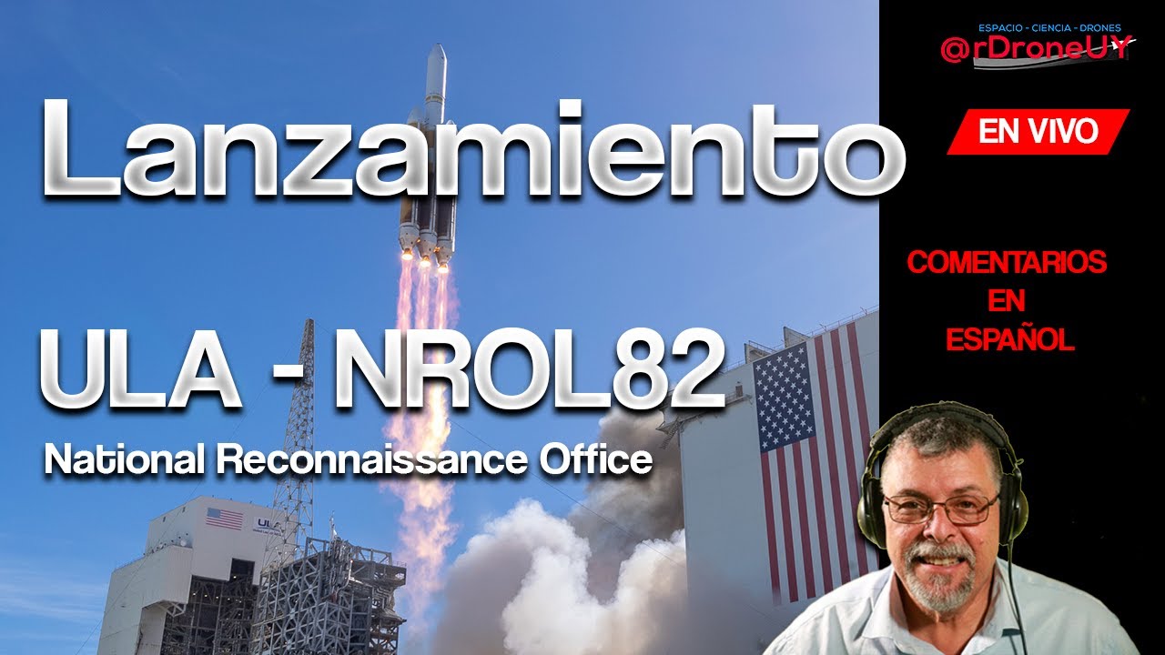 Lanzamiento COHETE DELTA IV HEAVY ULA / MISION NROL-82 (EN ESPAÑOL ...
