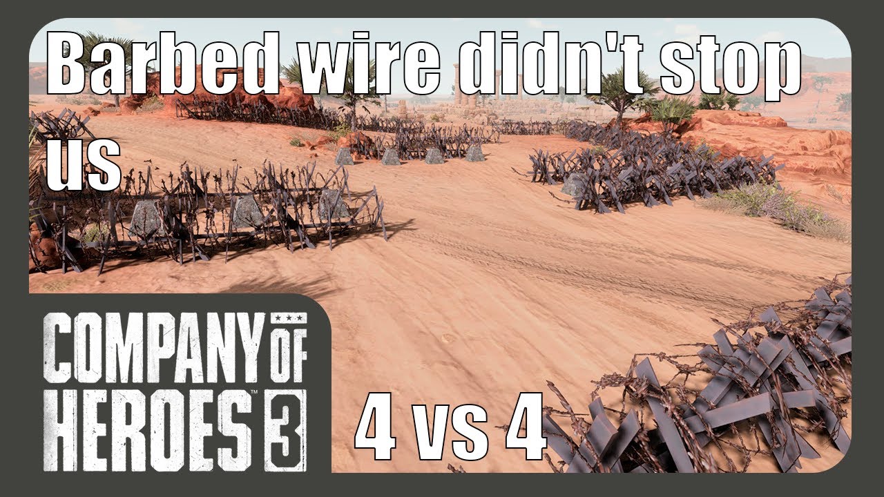 Barbed wire didn't stop us - 4 vs 4 - Company of Heroes 3 - YouTube