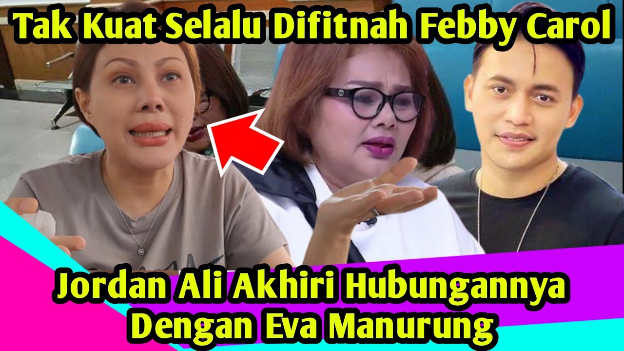 MURKA! Selalu DIFITNAH Febby Carol, Jordan Ali Beri Kode PUTUS Dari Eva ...