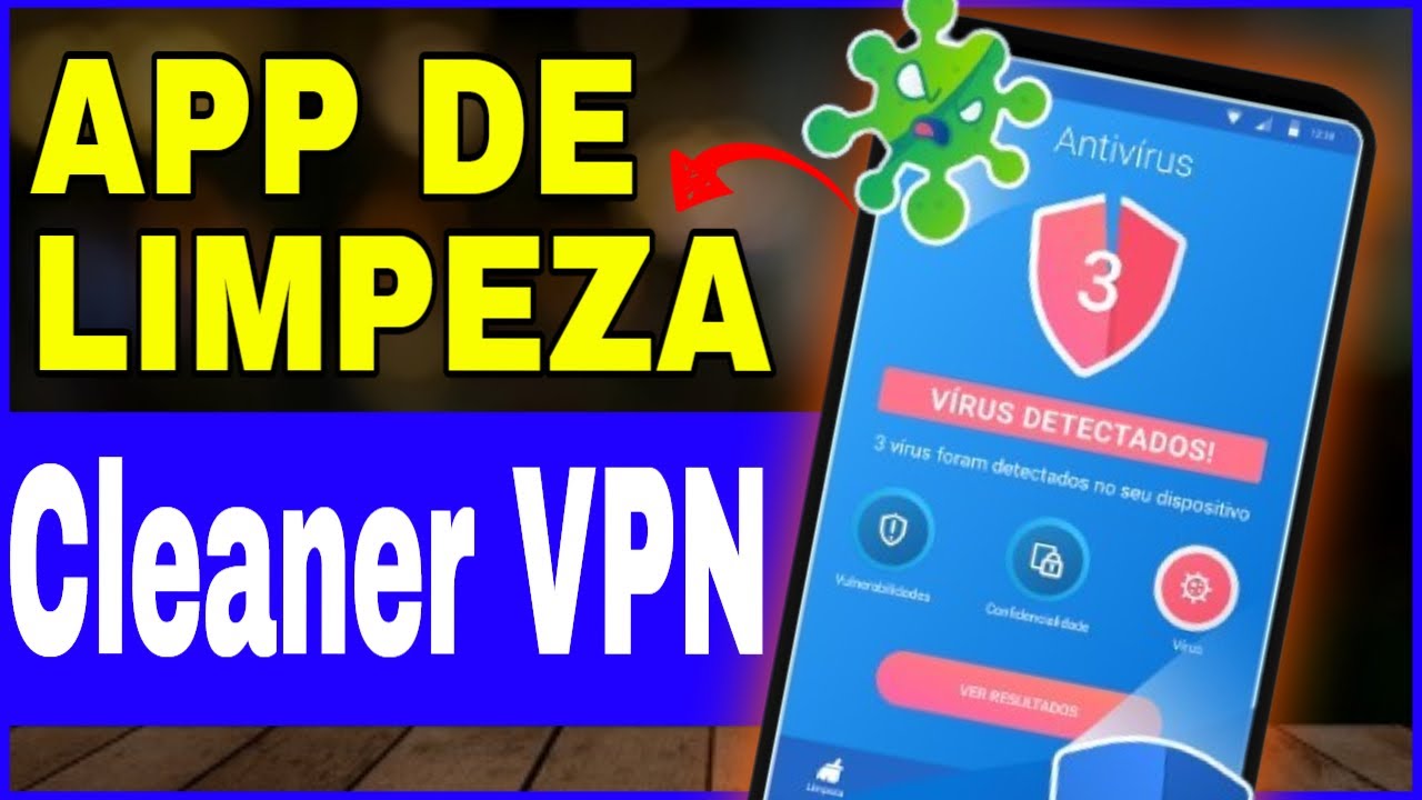 Como Baixar o Aplicativo Limpeza Cleaner VPN Antivirus no Celular ...