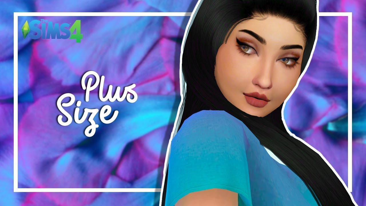 Criando um sim ↠ Plus Size ♥ The Sims 4 - YouTube