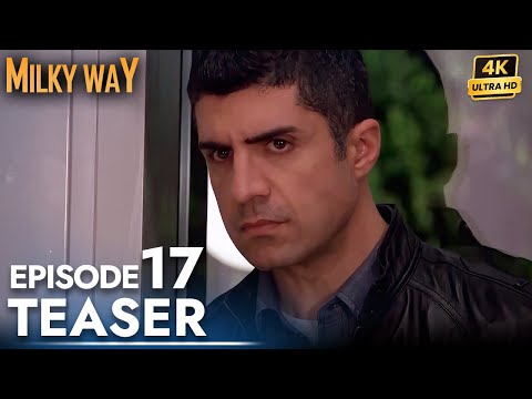 Milky Way - Episode 17 Teaser | The Turkish Drama That Touched Millions – English Sub