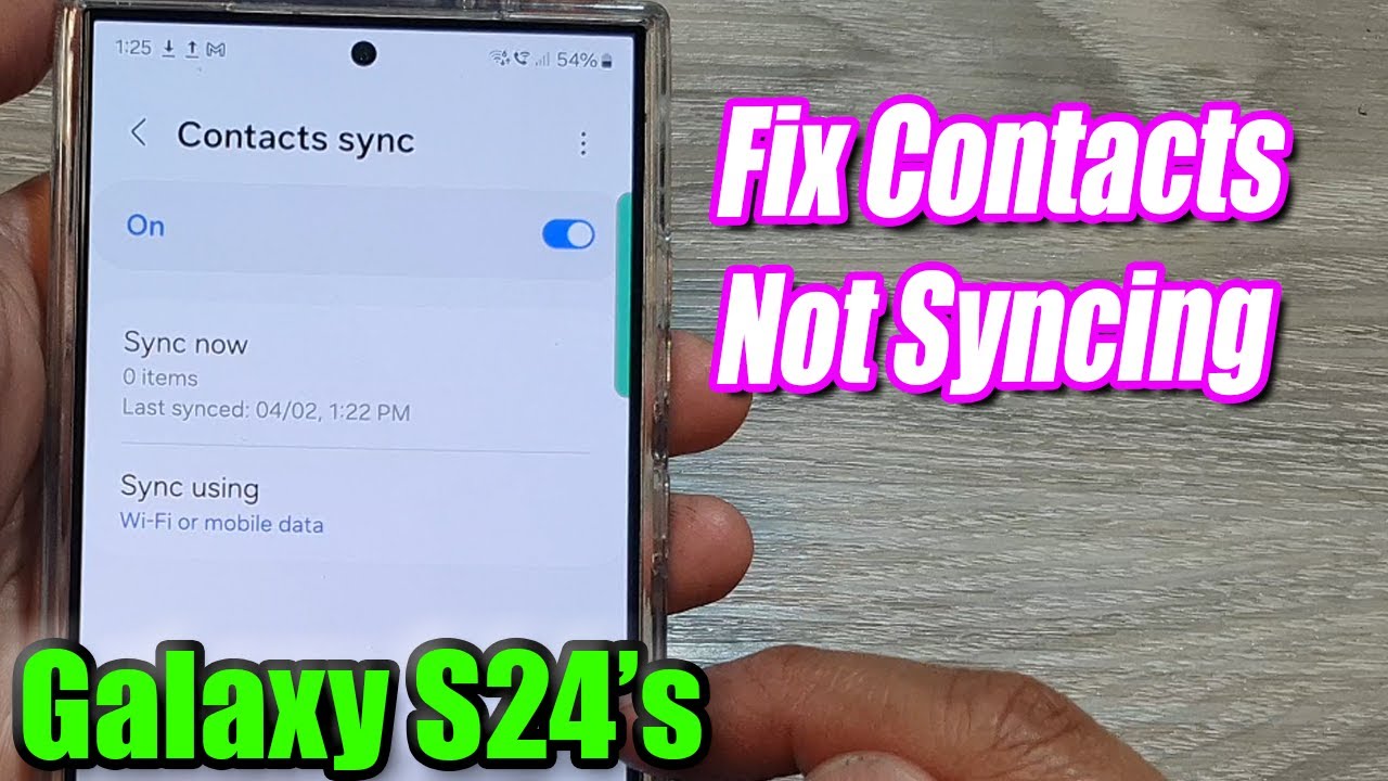How to Fix Contacts Not Syncing on Galaxy S24/S23: Issue With Syncing ...