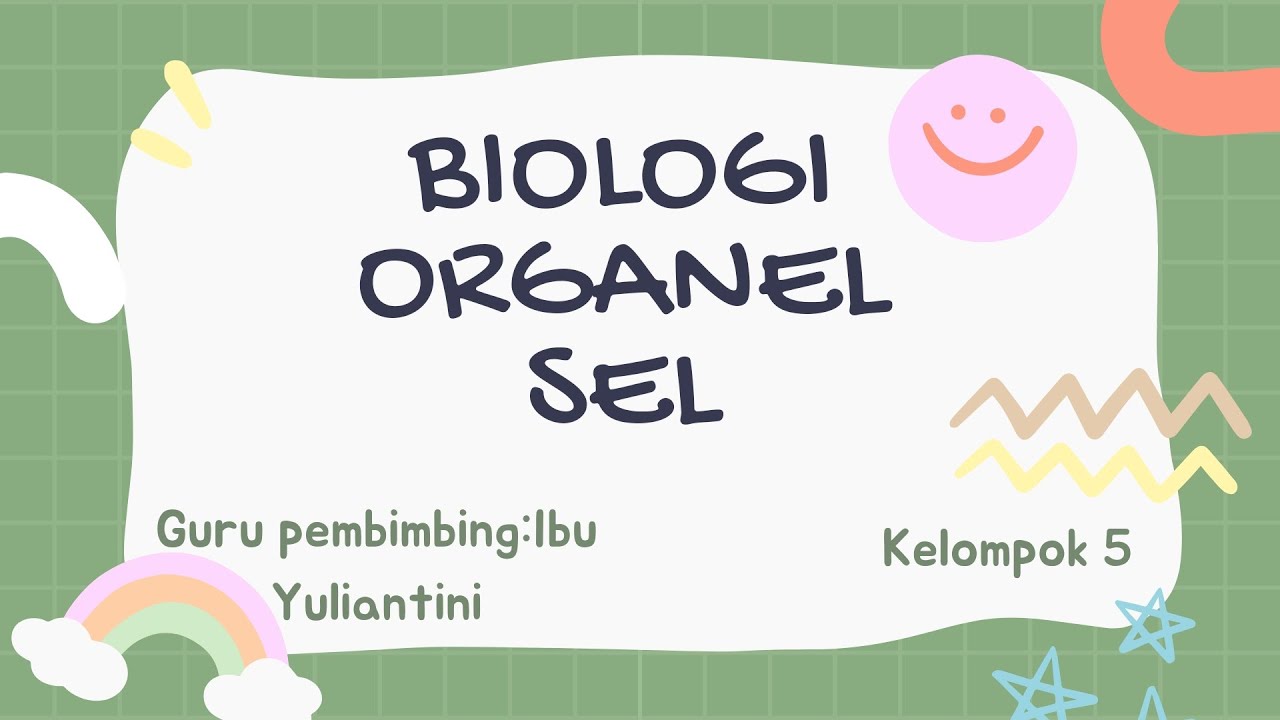 Tugas Biologi | (Lagu ORGANEL SEL) | Kelompok 5 | Guru Pembimbing:Ibu ...