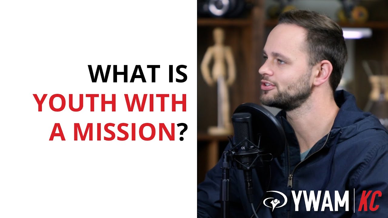 What is YWAM (Youth with a Mission)? - YouTube