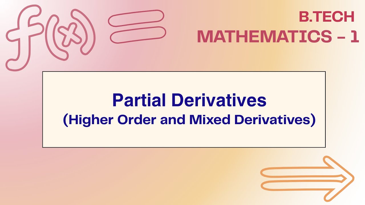 Partial Derivatives | Higher Order and Mixed Derivatives | Engineering ...