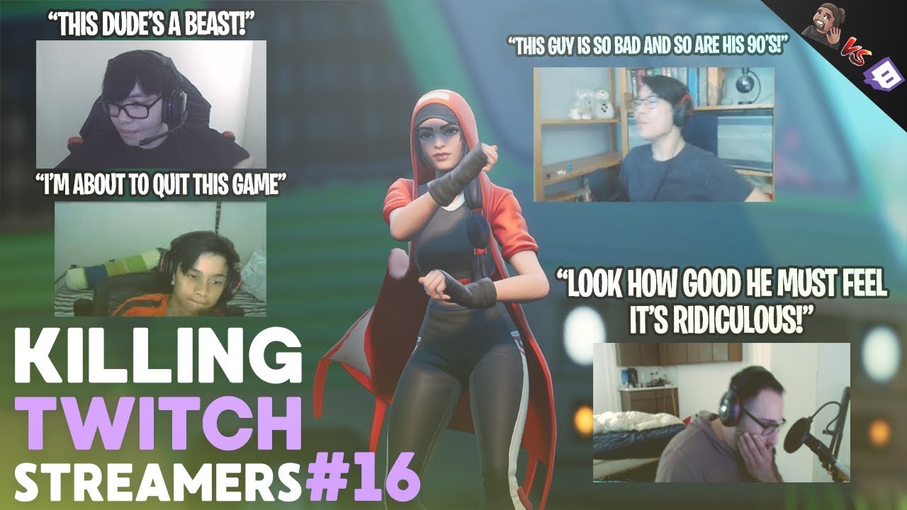Killing Fortnite Twitch Streamers #16 (Angry Reactions) - YouTube