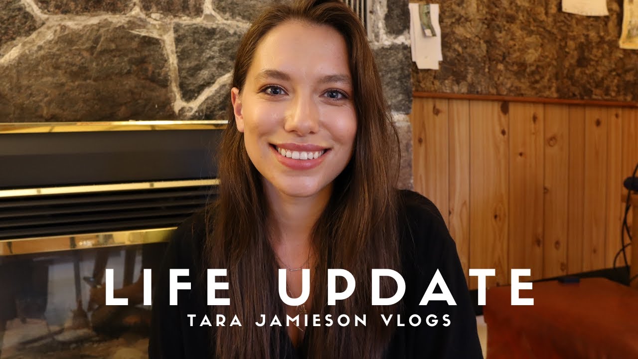 LIFE UPDATE | Tara Jamieson Vlogs - YouTube