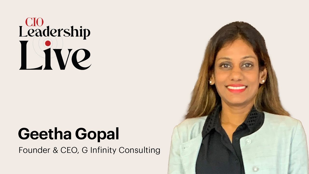 CIO Leadership Live ASEAN with Geetha Gopal, founder & CEO, G Infinity Consulting - YouTube