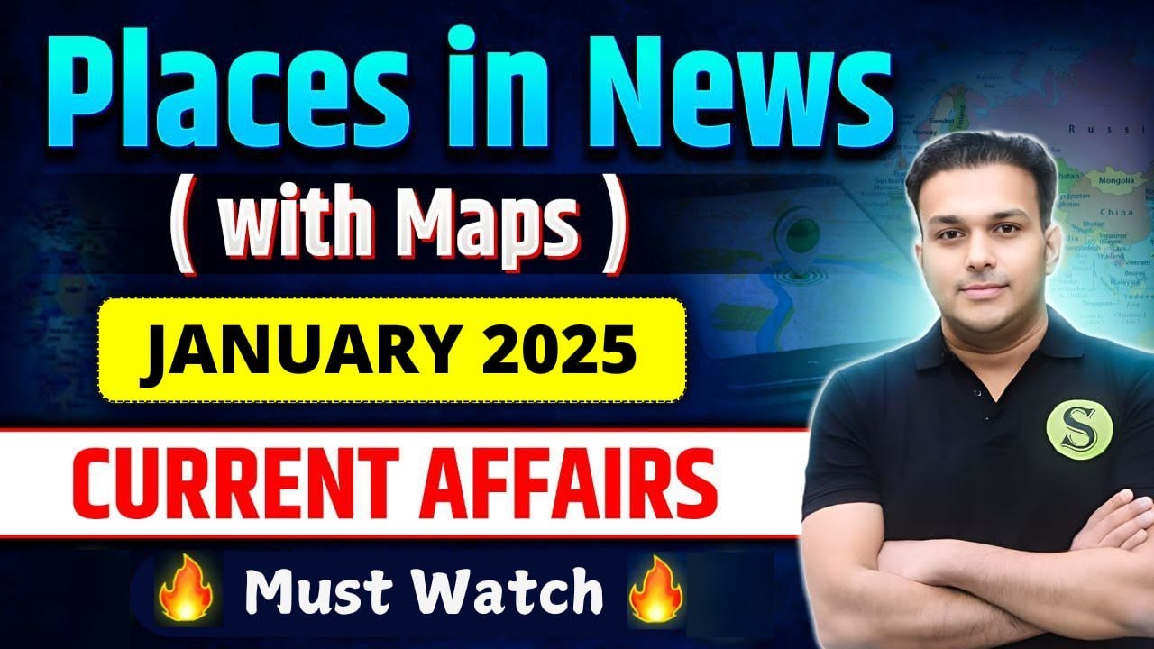 important Places in news | january 2025 current affairs | maps in news ...
