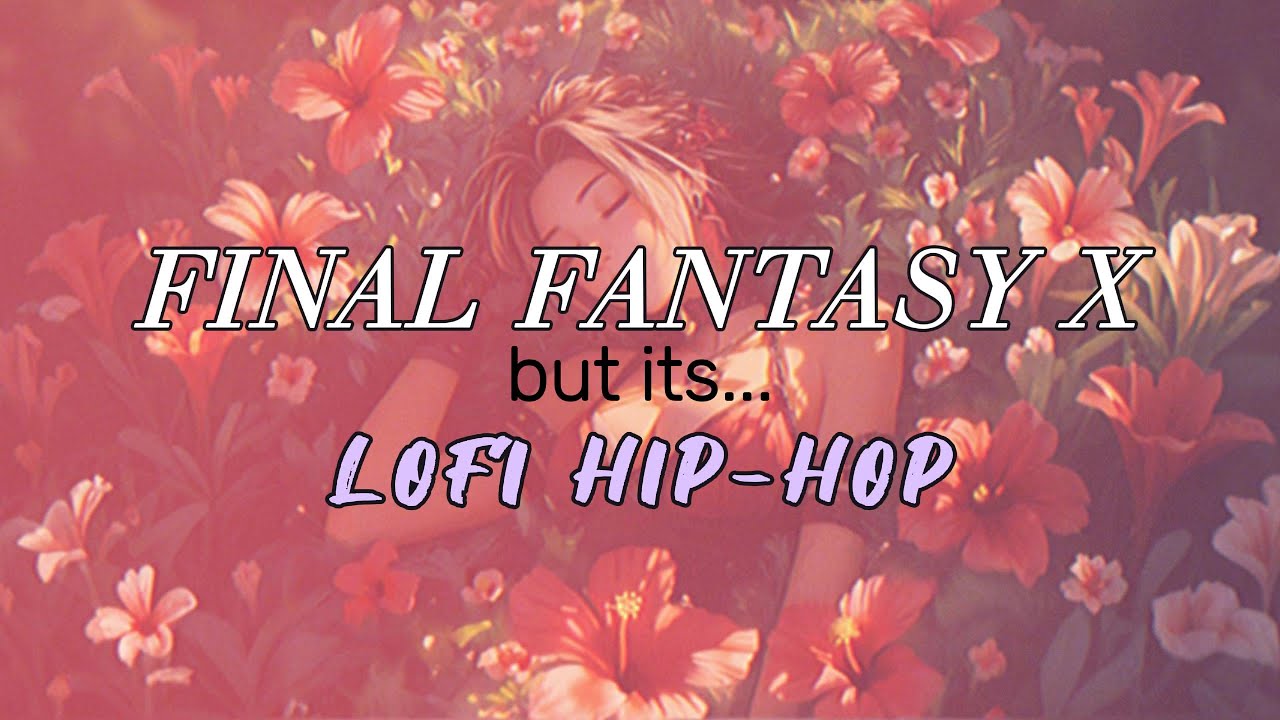 Classic Final Fantasy X music flipped into Lofi - YouTube