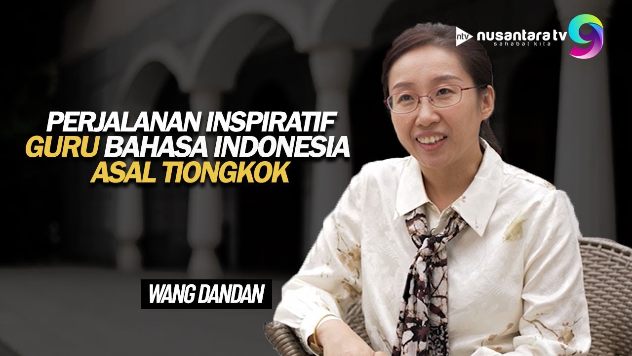 Wang Dandan: Guru Bahasa Indonesia Asal Tiongkok Menyebarkan Bahasa dan Budaya Indonesia - YouTube