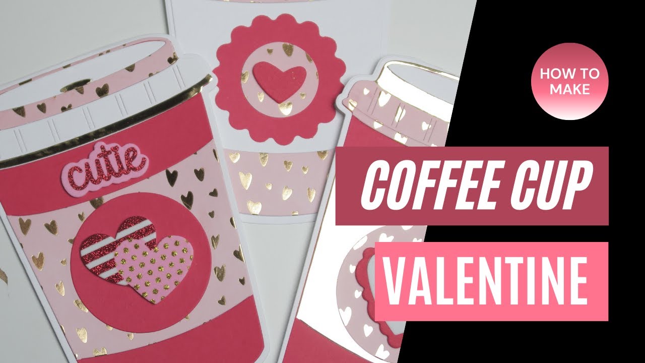 COFFEE CUP VALENTINE CARD #CARDMAKING | #TheStampsOfLife | Coffee Cup ...