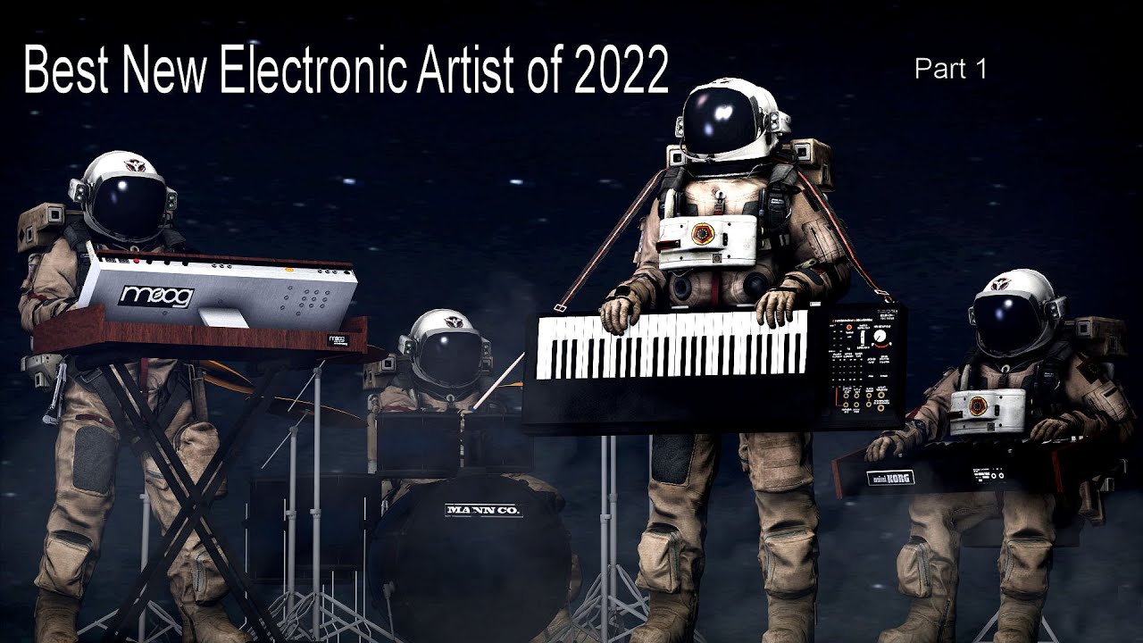 best-new-electronic-music-artist-of-2022-pt-1-youtube